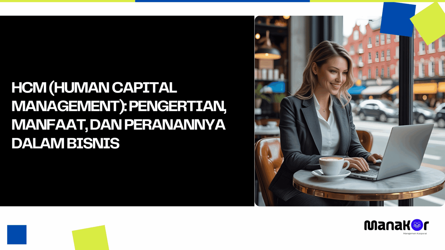 HCM (Human Capital Management): Pengertian, Manfaat, dan Peranannya ...