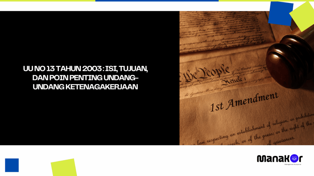 UU No 13 Tahun 2003 : Isi, Tujuan, dan Poin Penting Undang-Undang ...